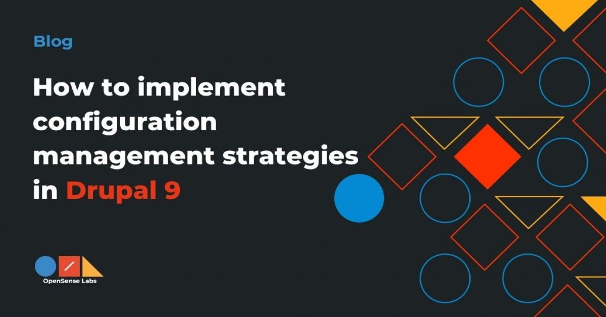 How to implement Configuration management strategies in Drupal 9 ...